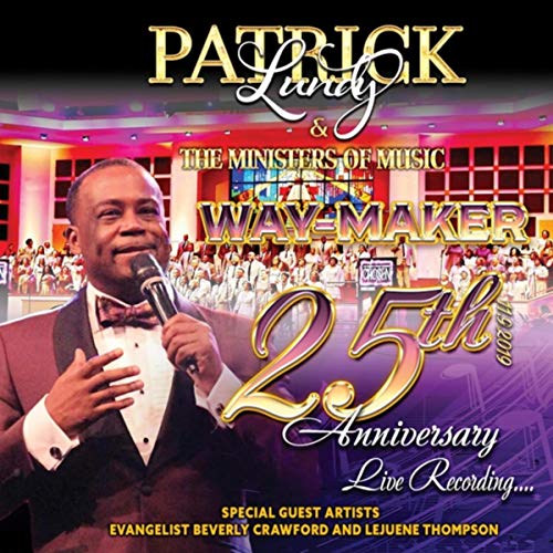 Amazon.com: Way-Maker 25th Anniversary Live Recording : Patrick Lundy ...
