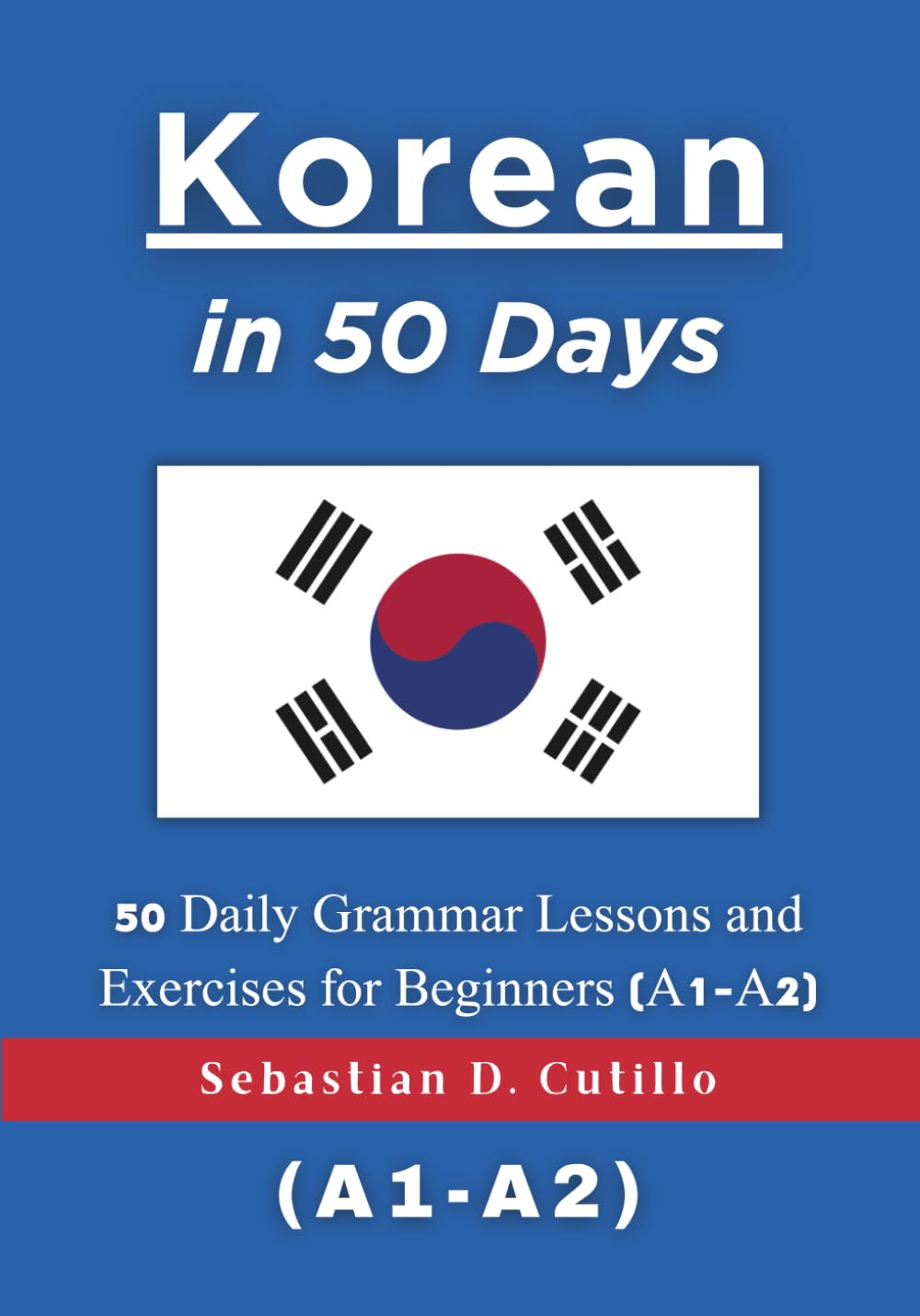 Korean in 50 Days: 50 Daily Grammar Lessons and Exercises for Beginners ...