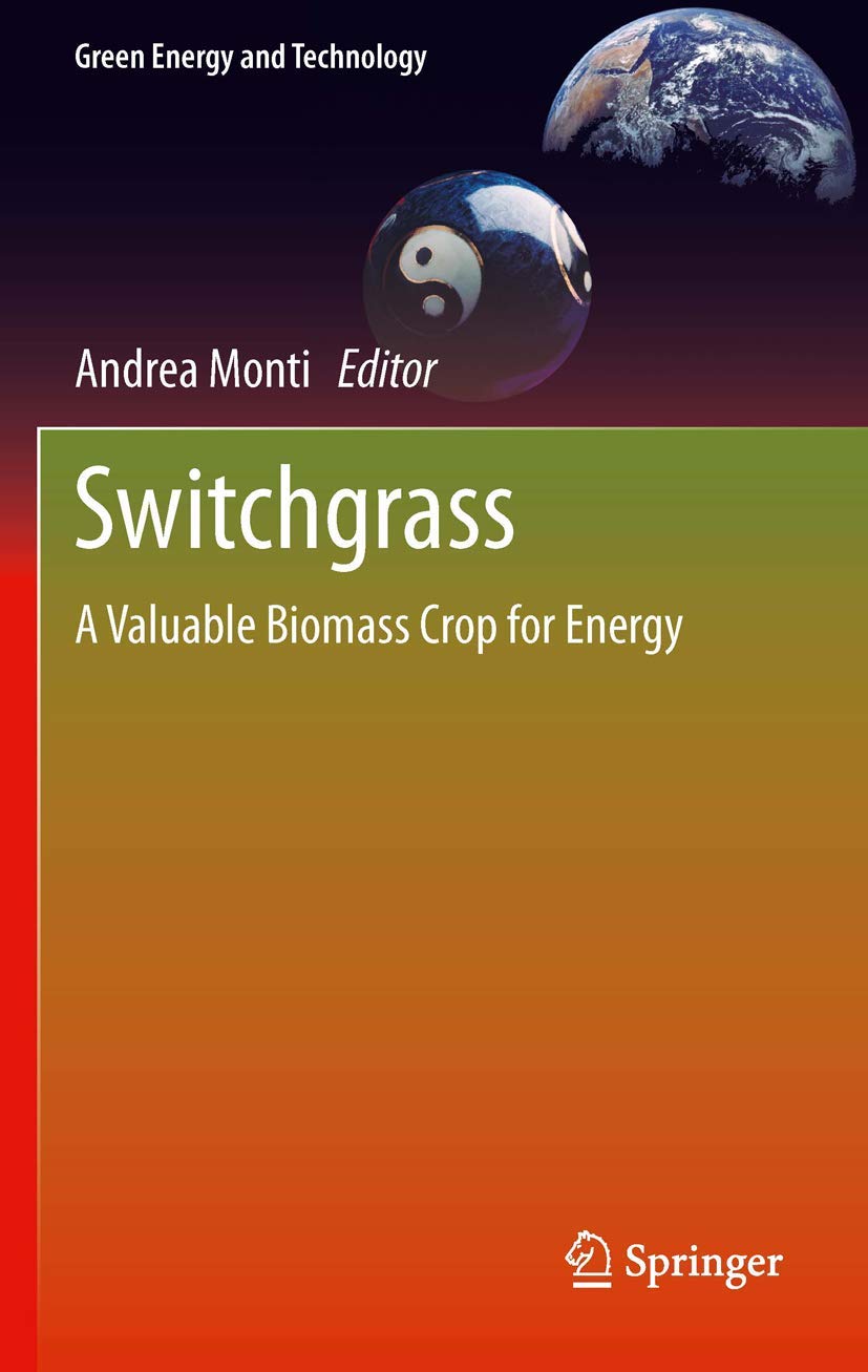 Switchgrass: A Valuable Biomass Crop for Energy (Green Energy and ...