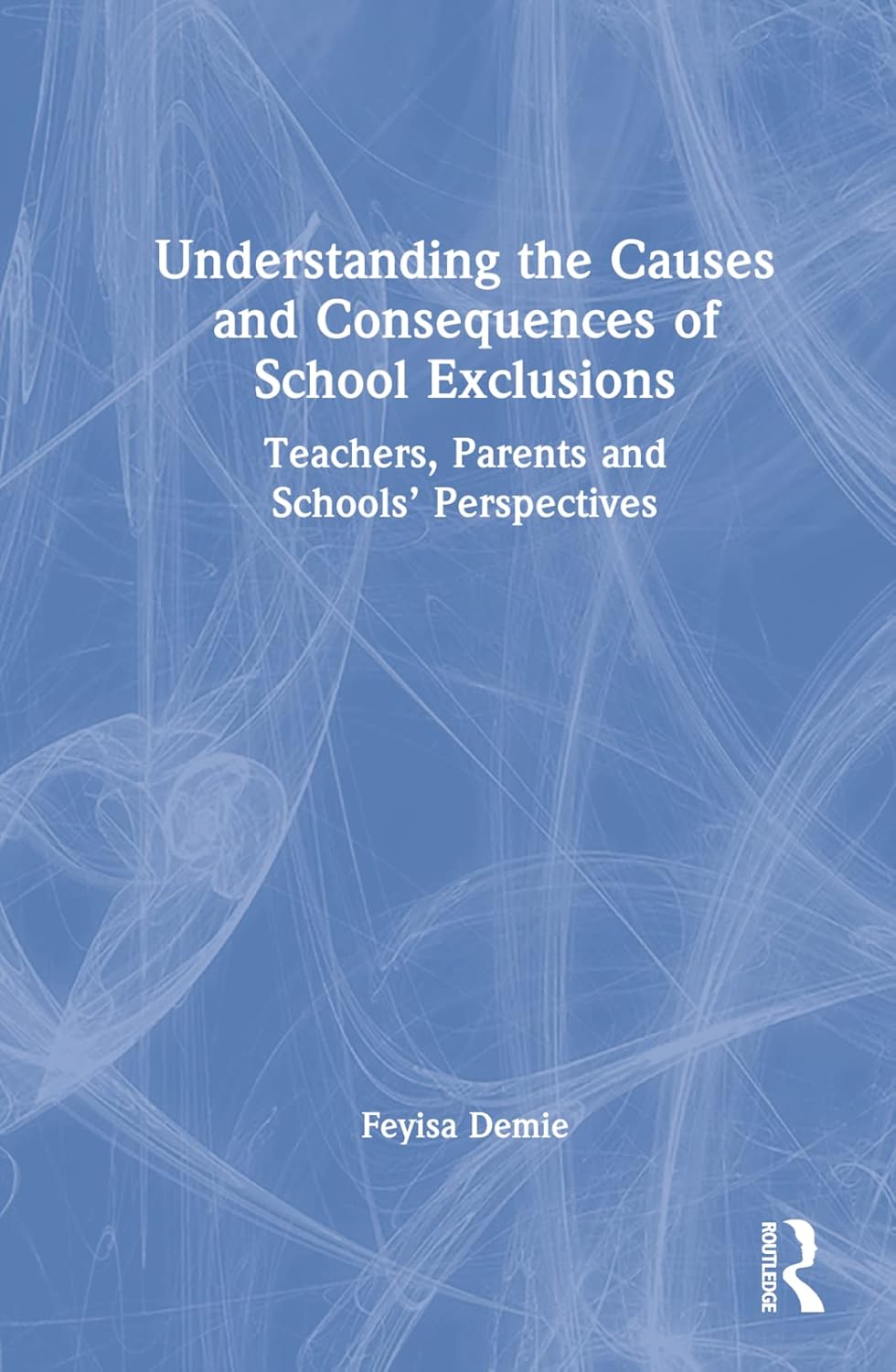 Understanding the Causes and Consequences of School Exclusions ...