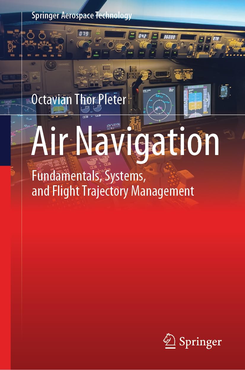 Air Navigation: Fundamentals, Systems, and Flight Trajectory Management ...