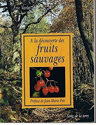 A La Decouverte Des Fruits Sauvages : Varlet, Eric: Amazon.co.uk: Books