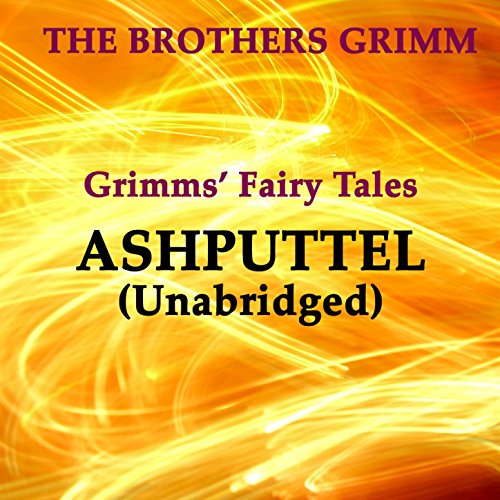 Play Grimms' Fairy Tales, Ashputtel, Unabridged Story, by The Brothers ...