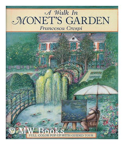 A walk in Monet's garden : full color pop-up with guided tour ...