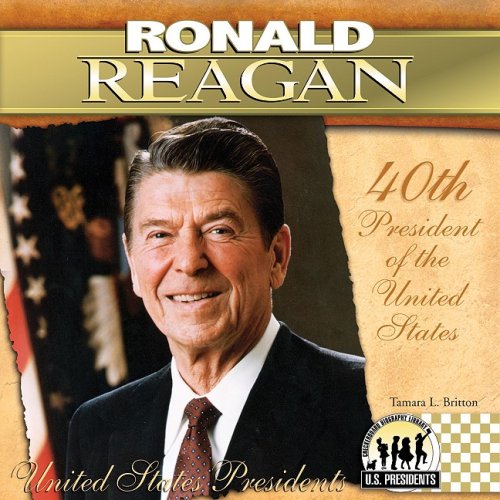 Ronald Reagan: 40th President of the United States (United States ...