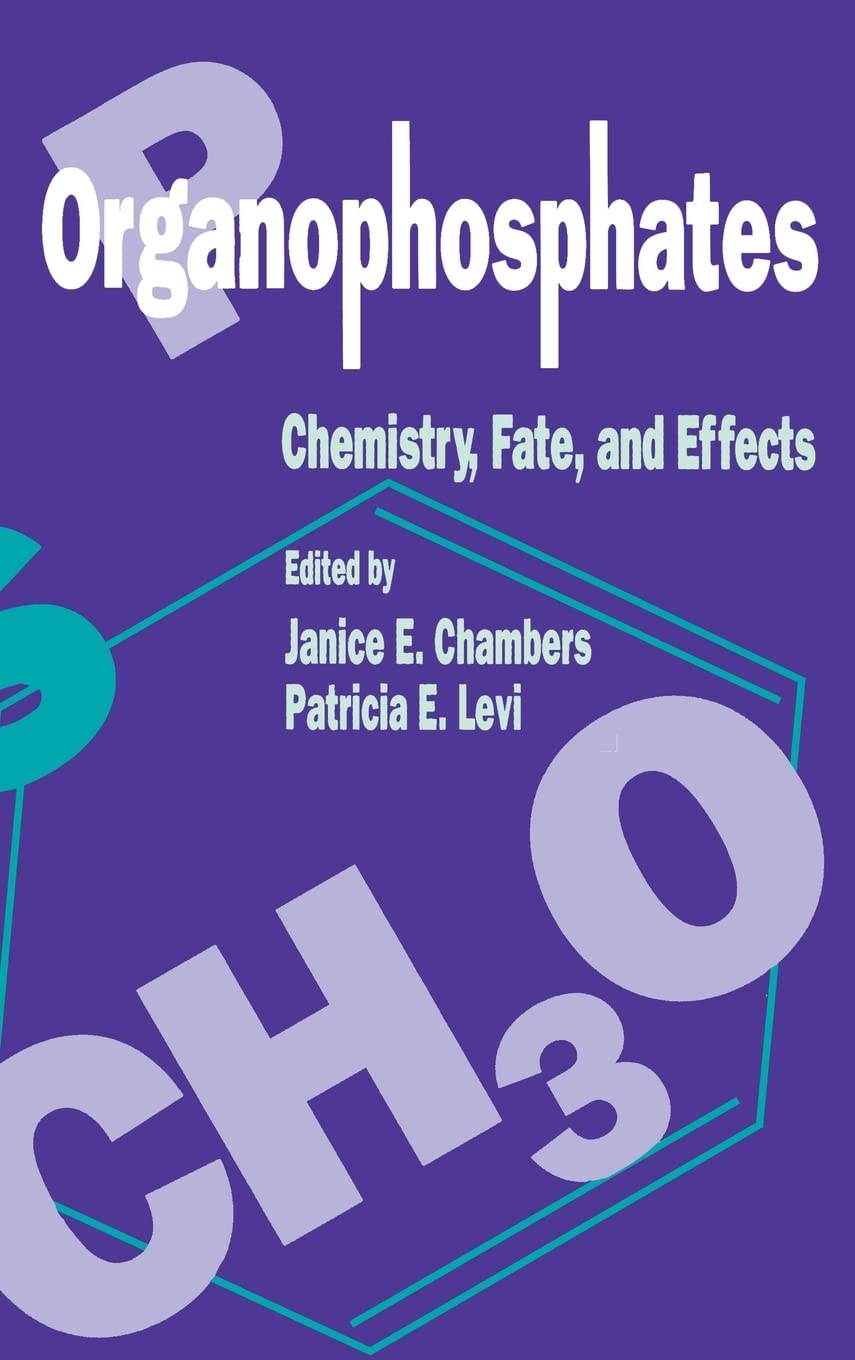 Organophosphates Chemistry, Fate, and Effects: Chemistry, Fate, and ...