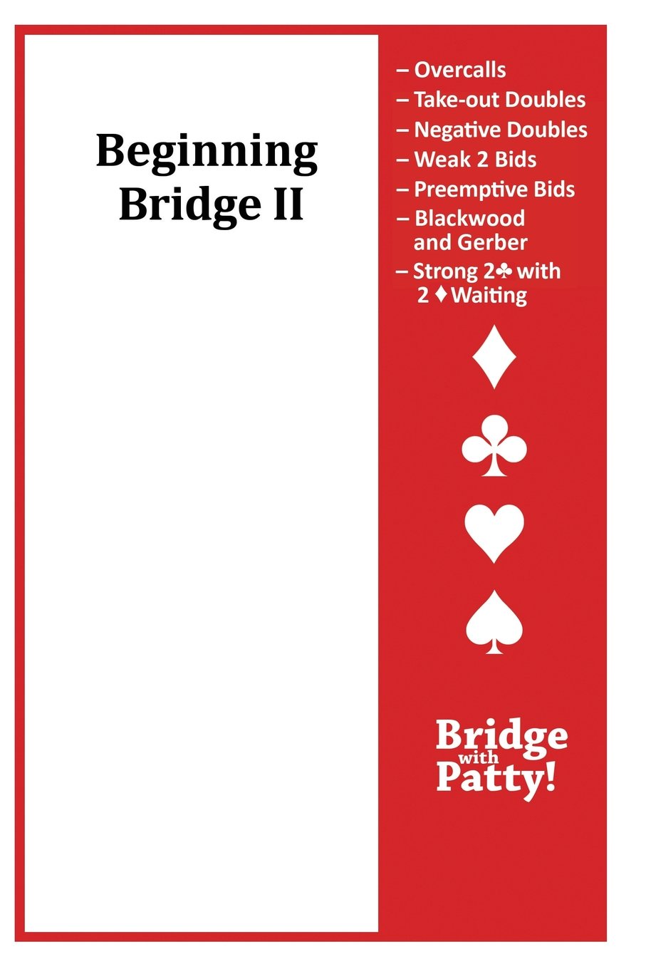 Beginning Bridge II (Bridge with Patty): Tucker, Patty: 9780615949215 ...