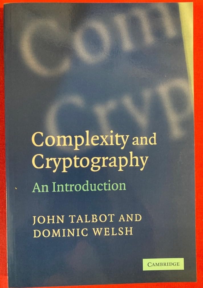 Amazon.com: Complexity and Cryptography: An Introduction: 9780521617710: Talbot, John, Welsh ...
