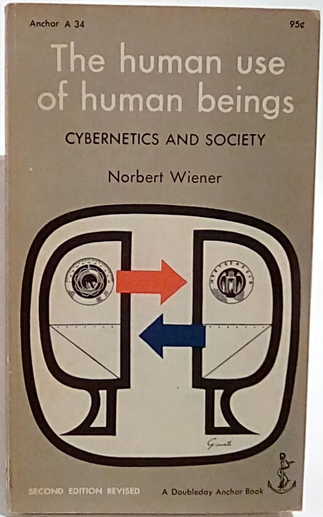 The Human Use of Human Beings: Cybernetics and Society: Wiener, Norbert ...