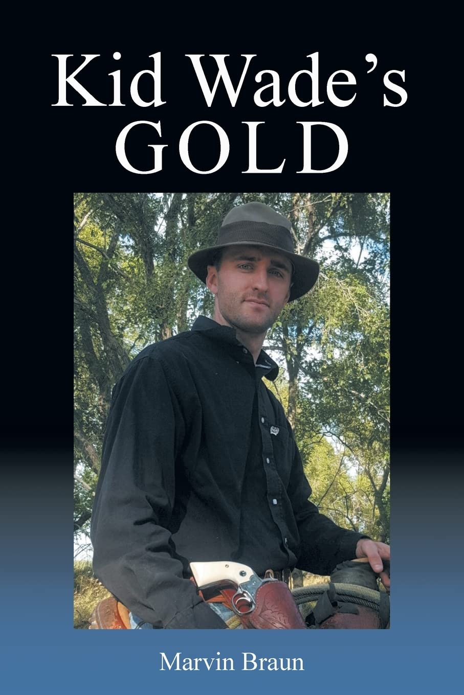 Kid Wade's Gold: Braun, Marvin: 9781669801078: Amazon.com: Books