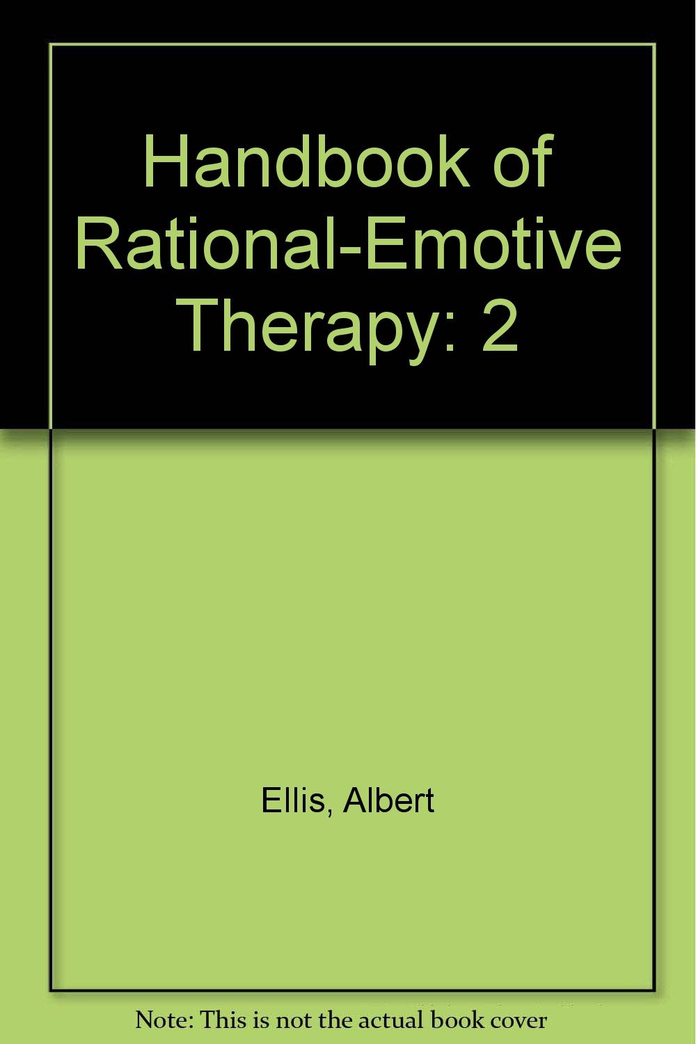 Handbook of Rational-Emotive Therapy: Ellis, Albert, Grieger, Russell ...