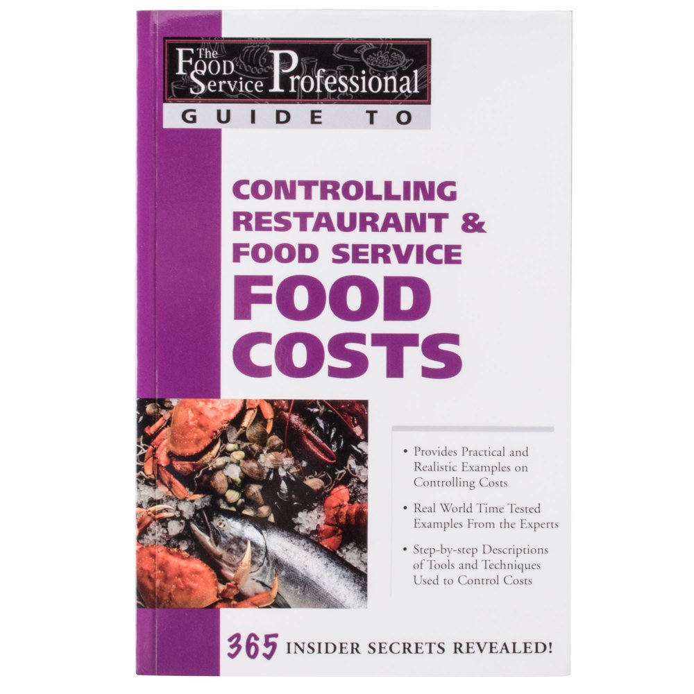The Food Service Professionals Guide To: Controlling Restaurant & Food ...