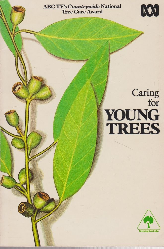 Caring For Young Trees: Neil Inall and Ron Drynan (Editors ...
