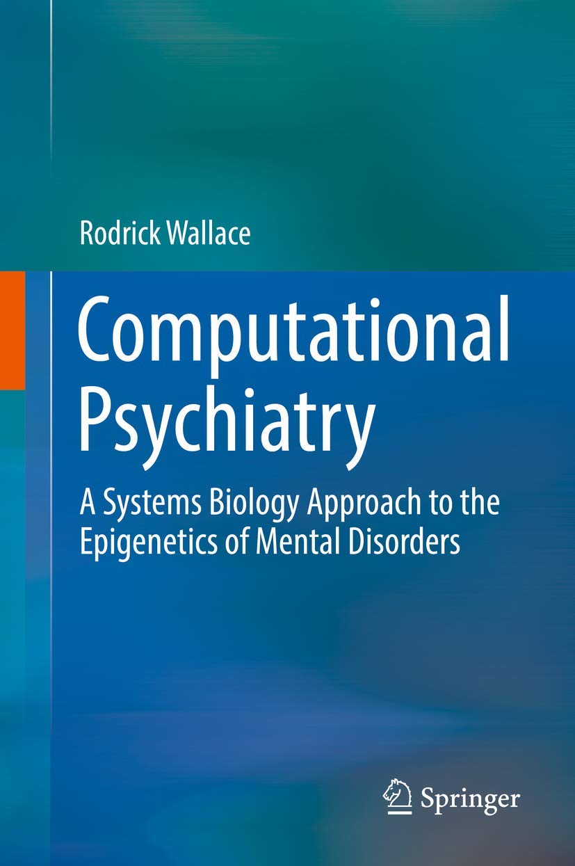 Computational Psychiatry: A Systems Biology Approach to the Epigenetics ...