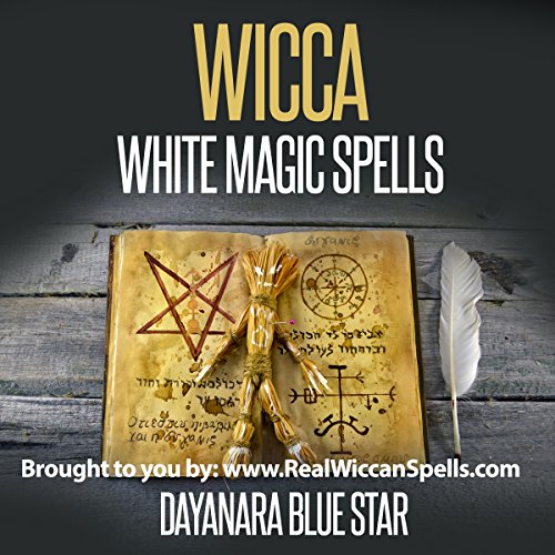 Amazon.com: Wicca: White Magic Spells (Audible Audio Edition): Dayanara ...