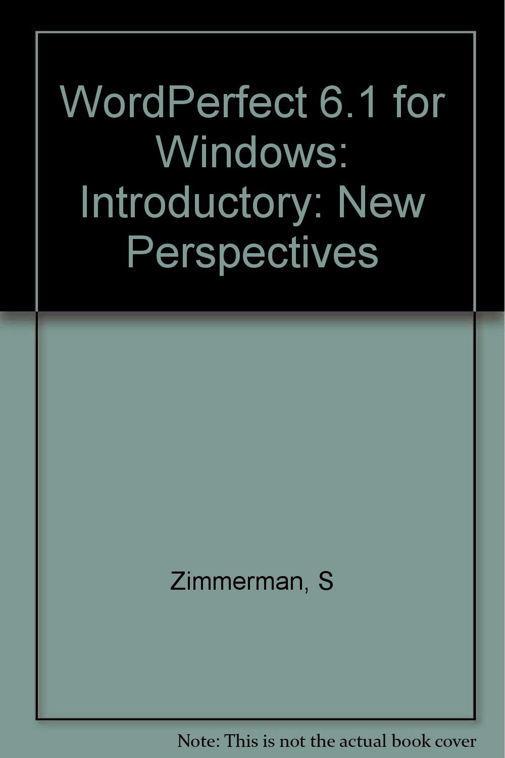 Wordperfect 6.1 for Windows - New Perspectives Introductory: Zimmerman ...
