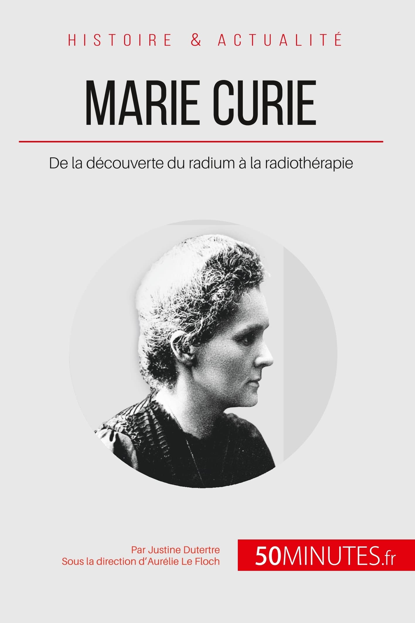 Buy Marie Curie: De la découverte du radium à la radiothérapie (Grandes ...