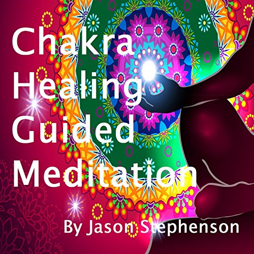 Amazon.com: Chakra Healing Guided Meditation : Jason Stephenson ...