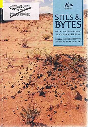 Sites and bytes: Recording Aboriginal places in Australia (Special ...