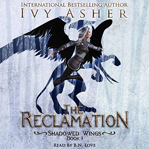 Amazon.com: The Reclamation: Shadowed Wings, Book 3 (Audible Audio Edition): Ivy Asher, B.N ...