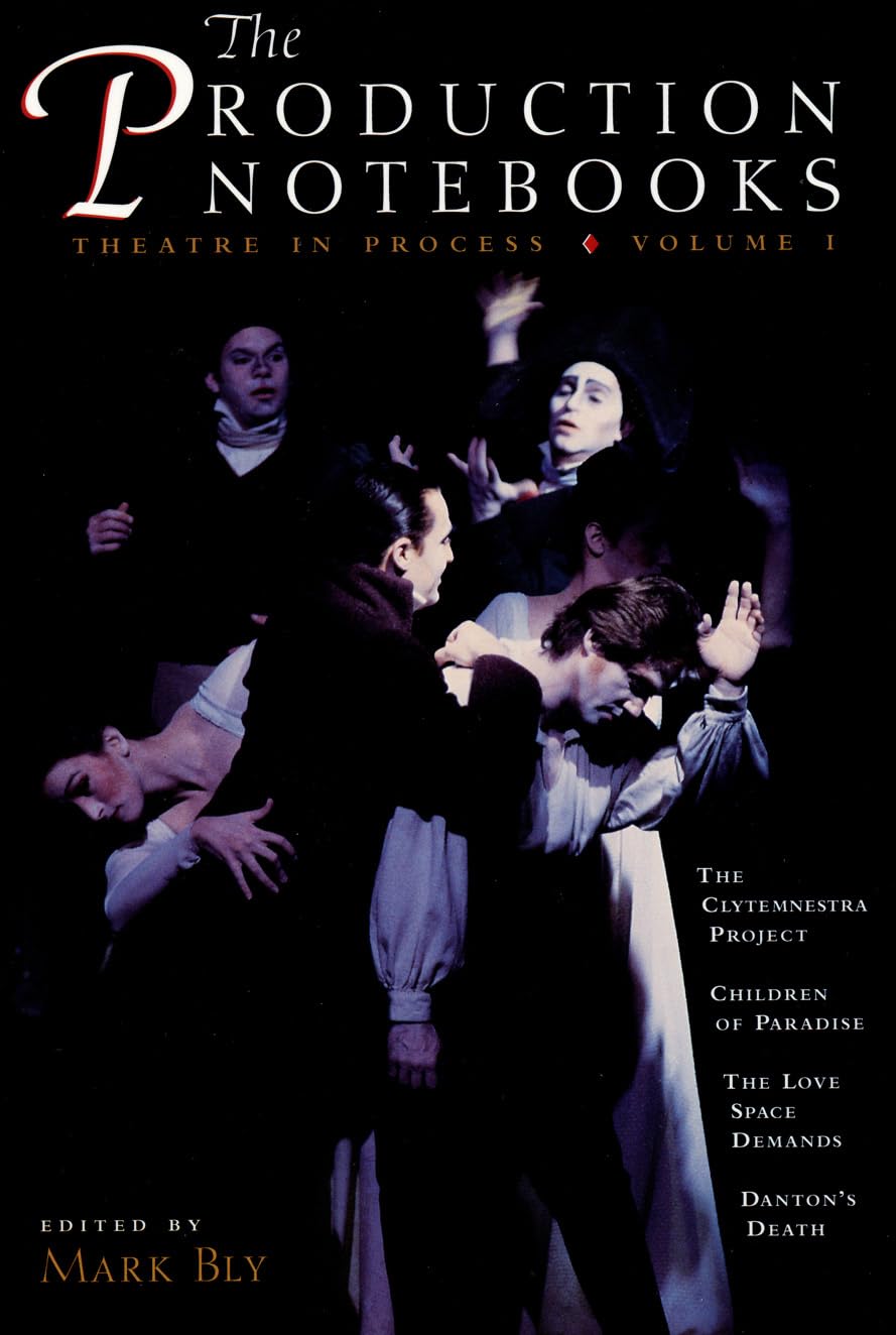 The Production Notebooks: Theatre in Process, Volume One: Bly, Mark ...