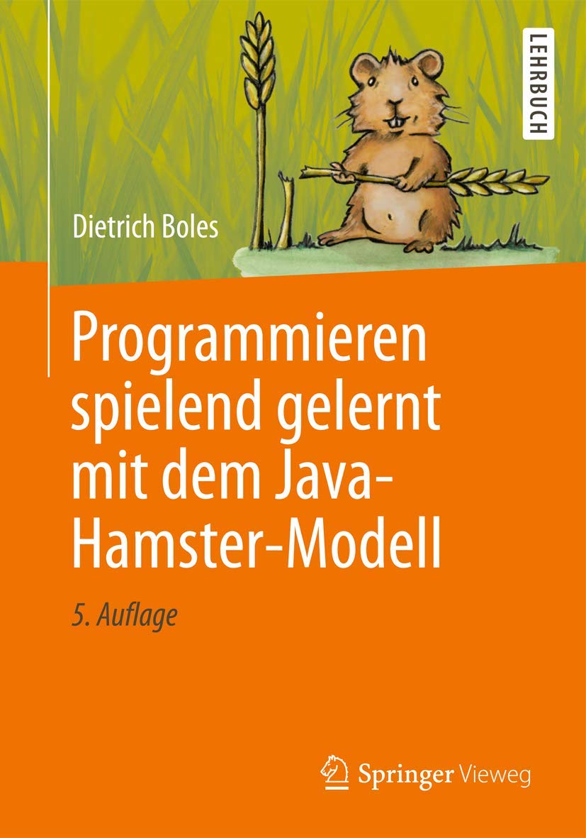 Programmieren spielend gelernt mit dem Java-Hamster-Modell : Boles, Dietrich: Amazon.de: Bücher