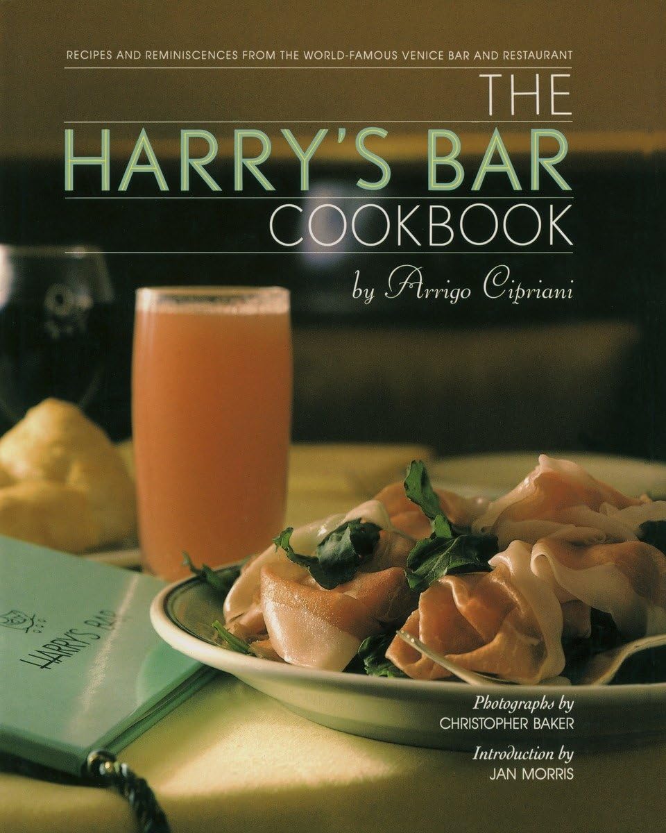 The Harry's Bar Cookbook: Recipes and Reminiscences from the World ...