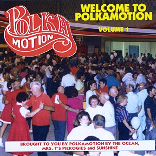 Play Welcome to Polkamotion, Vol. 1 by VARIOUS ARTISTS on Amazon Music