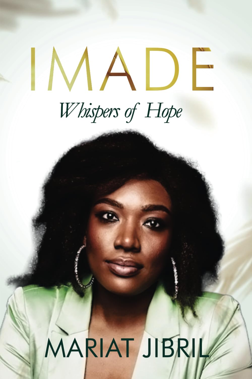 Amazon.com: IMADE: Whispers of Hope: 9798875853630: Jibril, Ms Mariat ...