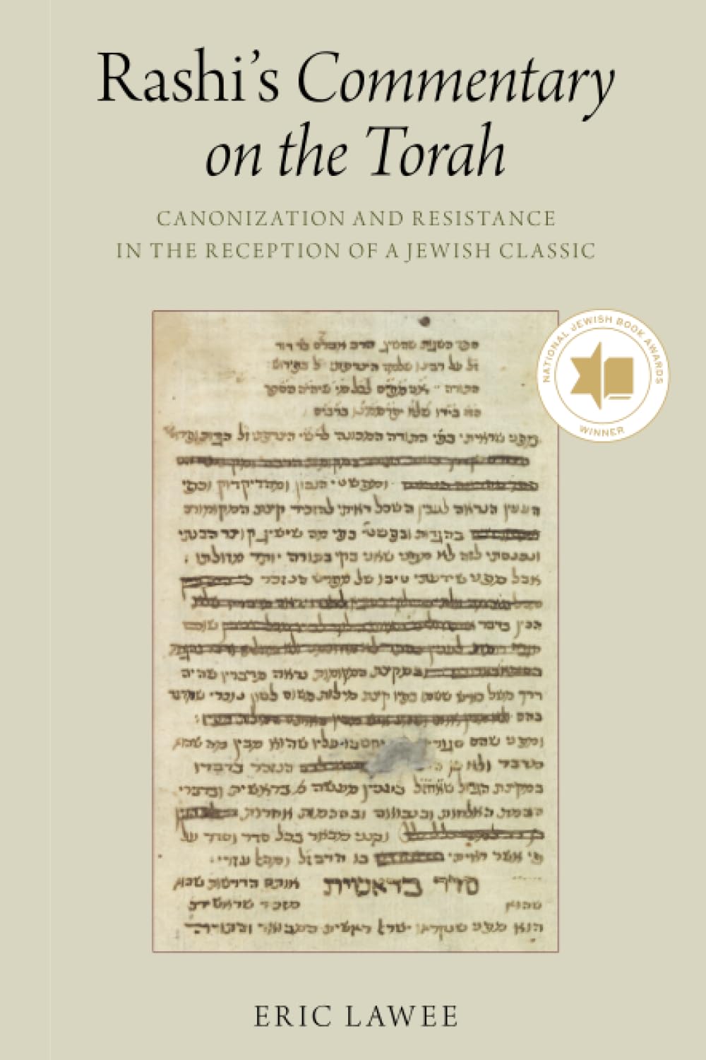 Rashi's Commentary on the Torah: Canonization and Resistance in the ...