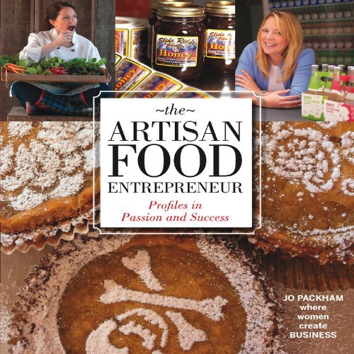the-artisan-food-entrepreneur: Jo Packham: 9781592538942: Amazon.com: Books
