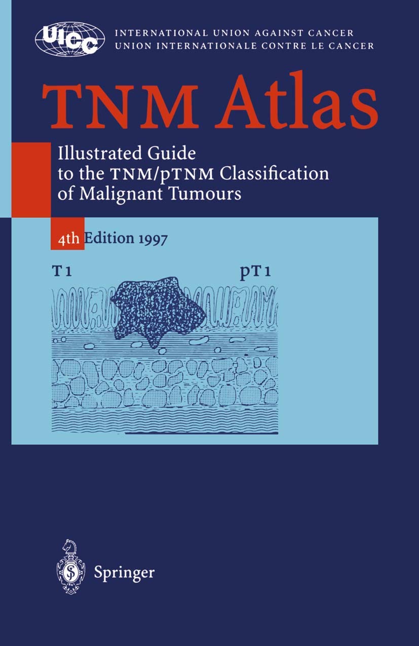 Tnm Atlas Illustrated Guide To The Tnm Ptnm Classification Malignant ...