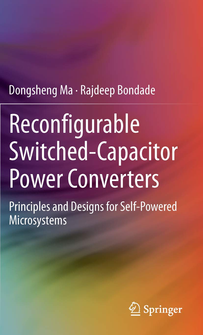 Reconfigurable Switched Capacitor Power Converters Principles And Designs For Self Powered