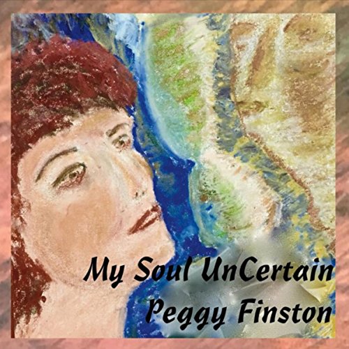 Amazon.com: My Soul Uncertain : Peggy Finston: Digital Music