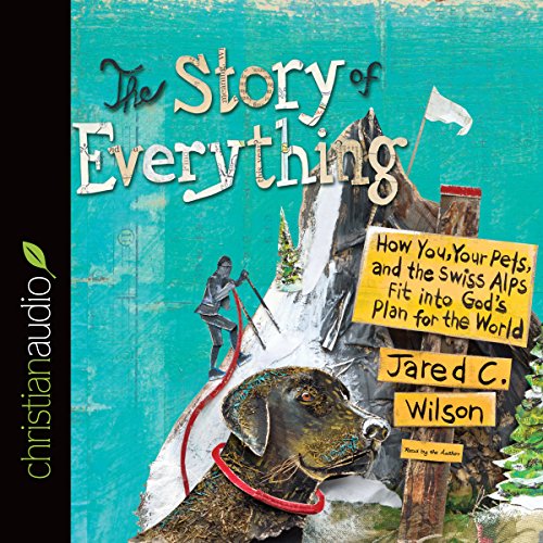 The Story of Everything: How You, Your Pets, and the Swiss Alps Fit ...