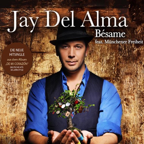 Bésame Feat. Münchener Freiheit von Jay Del Alma bei Amazon Music - Amazon.de