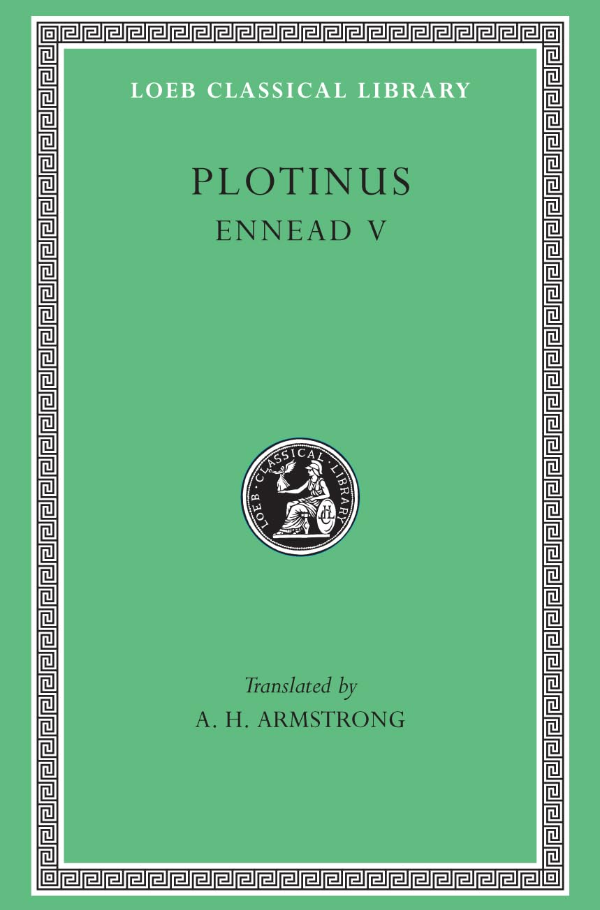 Ennead V (Loeb Classical Library): Plotinus, Armstrong, A. H ...