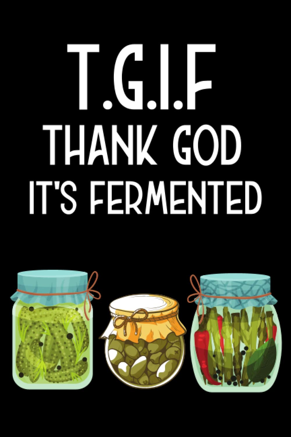 Buy Fermentation Log book For Beginners: Food Fermentation Diary To ...