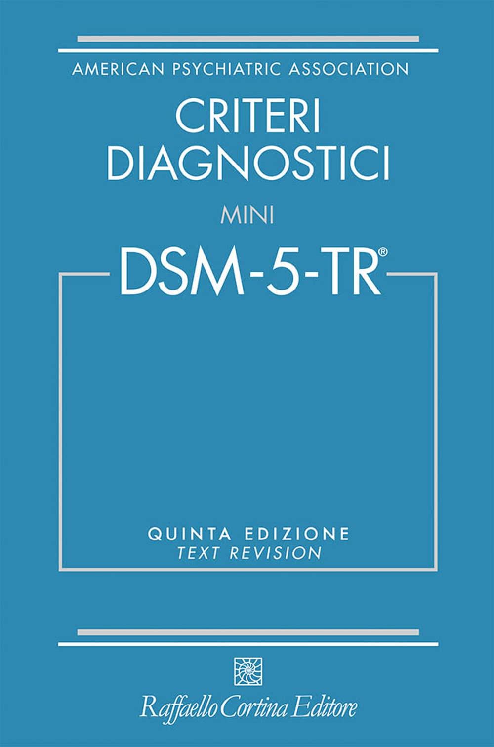 Criteri diagnostici. Mini DSM-5-TR. Text revision : American Psychiatric Association: Amazon.it ...