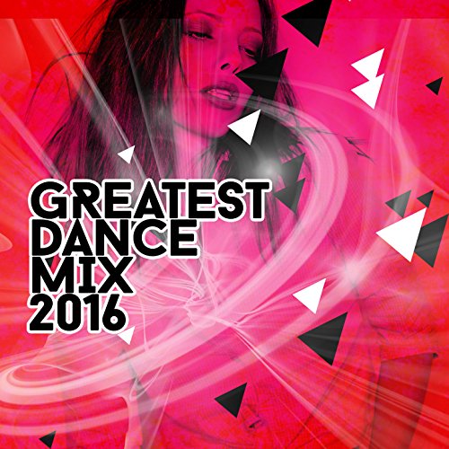 Play Greatest Dance Mix: 2016 by Essential Dance 2015 on Amazon Music