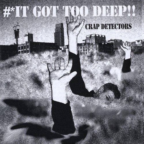 Amazon.com: It Got Too Deep!! (The 30 year anniversary CD) : Crap ...