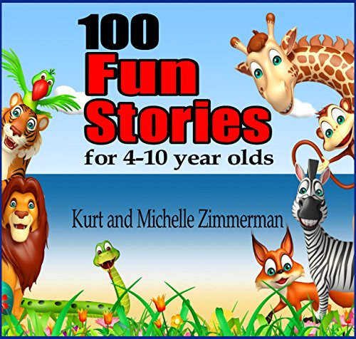 100 Fun Stories for 4-10 year olds eBook : Zimmerman, Kurt, Zimmerman ...