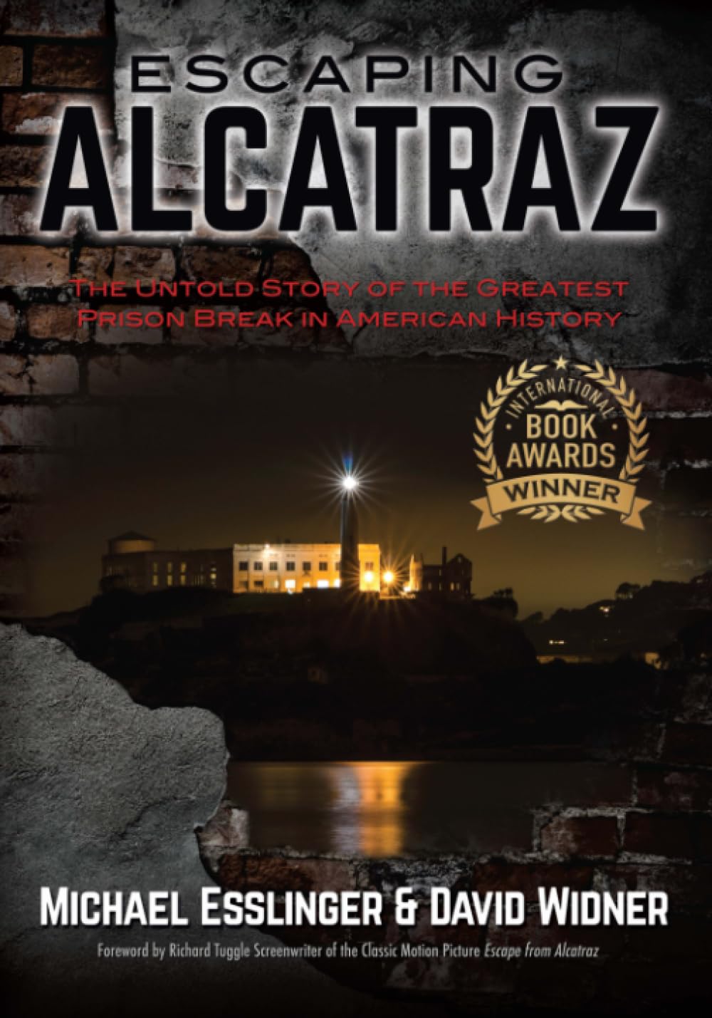 Escaping Alcatraz: The Untold Story of the Greatest Prison Break in ...