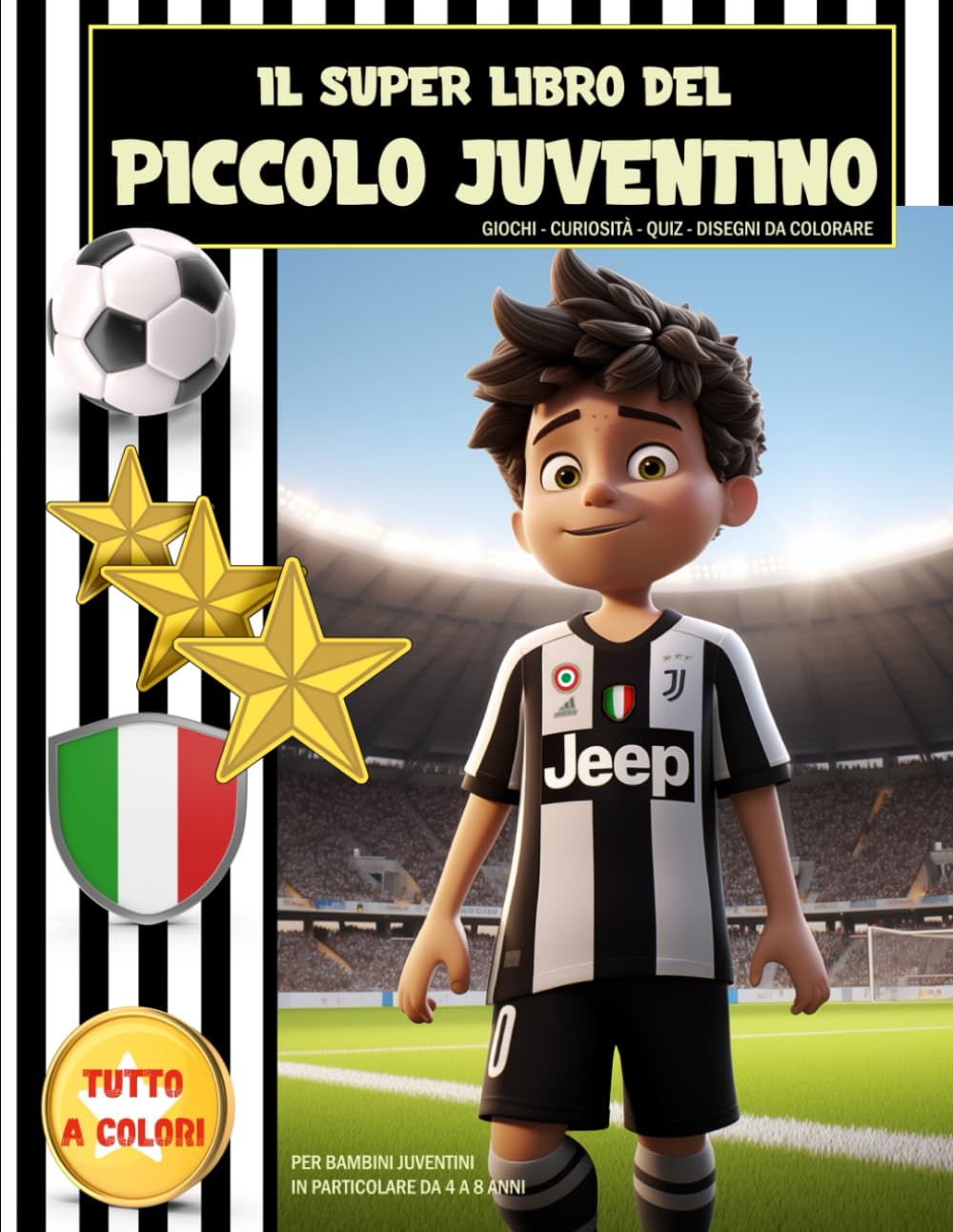 IL SUPER LIBRO DEL PICCOLO JUVENTINO: Per piccoli tifosi della Juventus ...