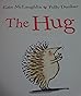 The Hug (Hedgehog & Friends): McLaughlin, Eoin, Dunbar, Polly ...