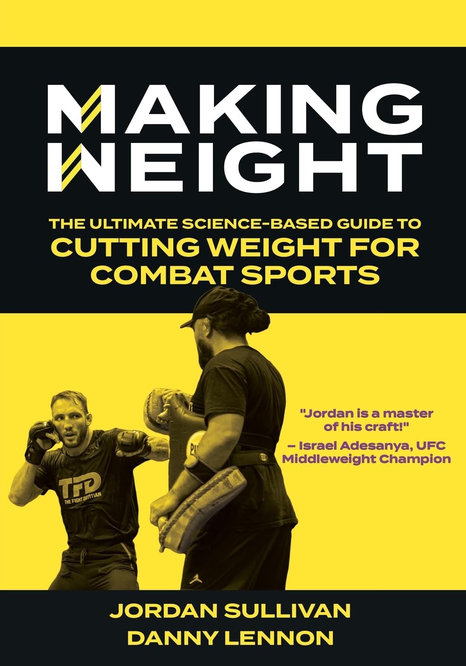 Making Weight: The Ultimate Science Based Guide to Cutting Weight for ...