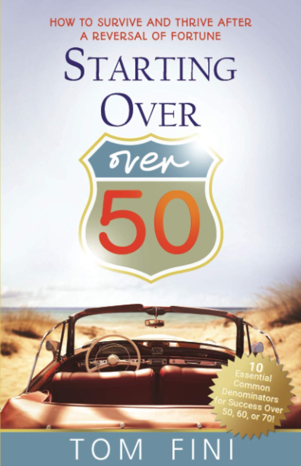 Starting Over...Over 50: "How To Survive And Thrive After A Reversal Of ...