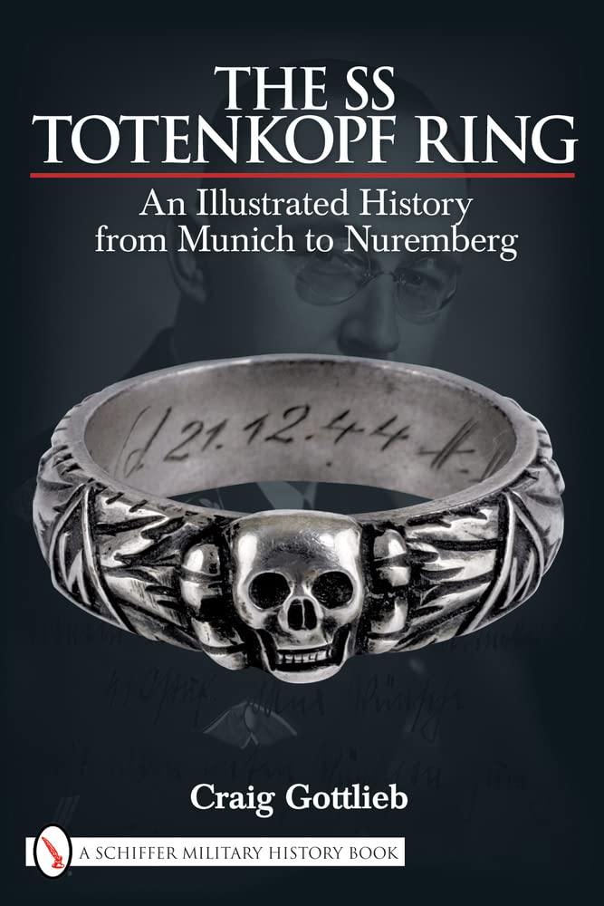 The SS Totenkopf Ring: An Illustrated... by Gottlieb, Craig