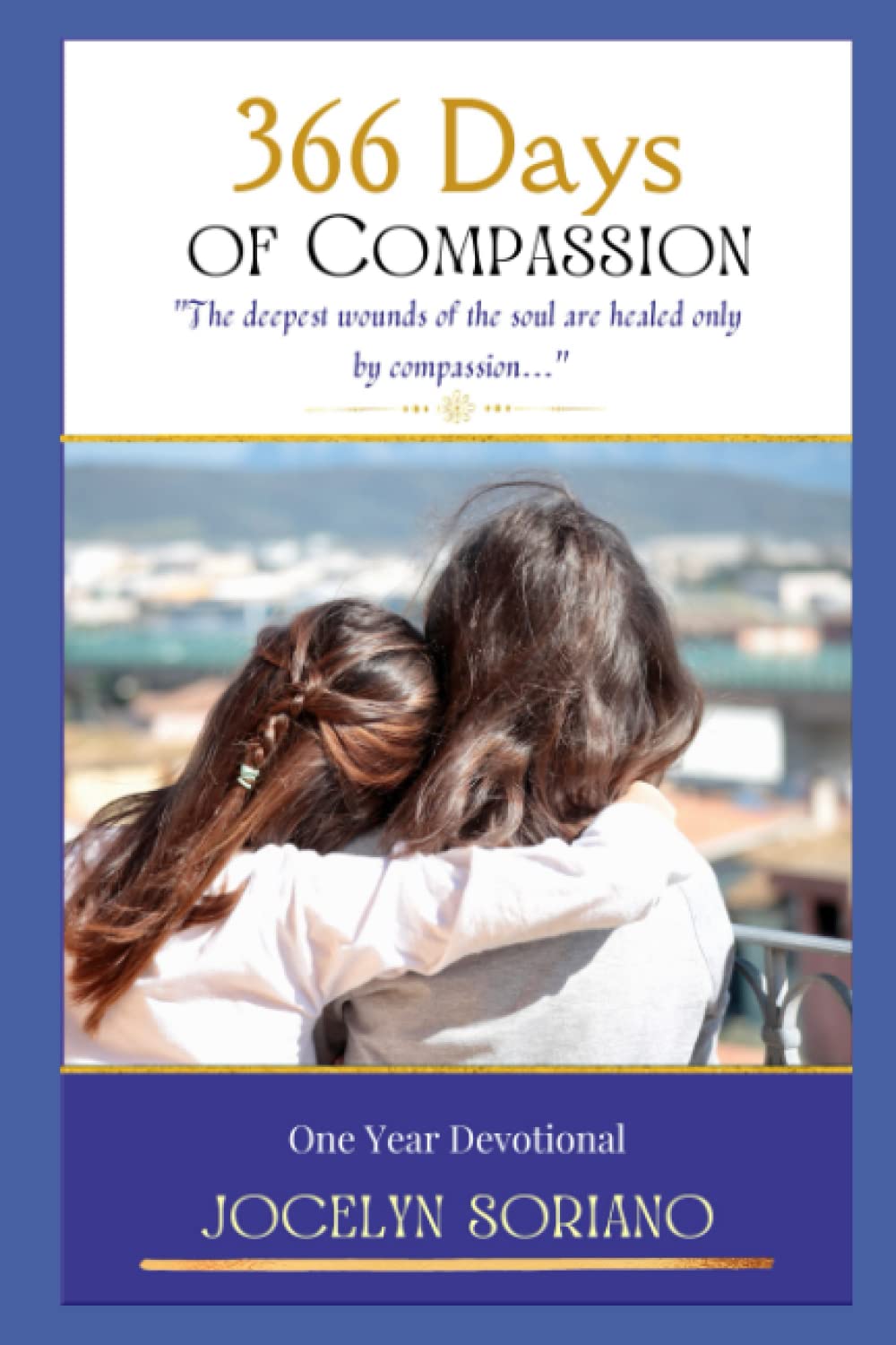 366 Days of Compassion: One Year Devotional: Soriano, Jocelyn A ...