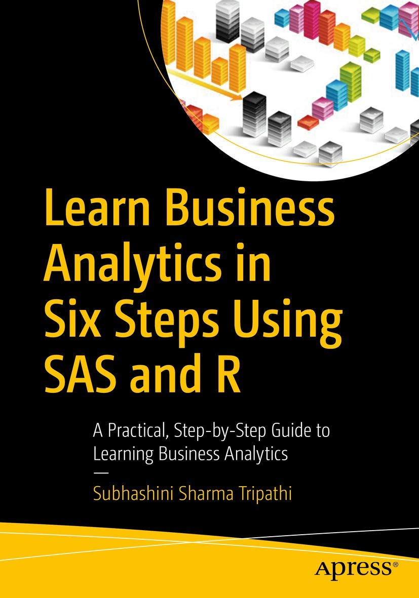 Amazon.com: Learn Business Analytics in Six Steps Using SAS and R: A ...